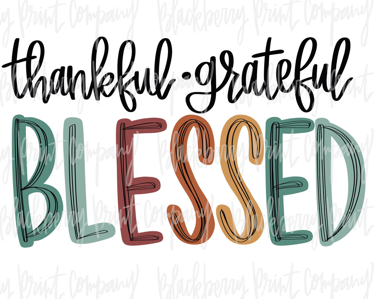 DTF Transfer Thankful Grateful Blessed – Blackberry Bottom & CuteTeez